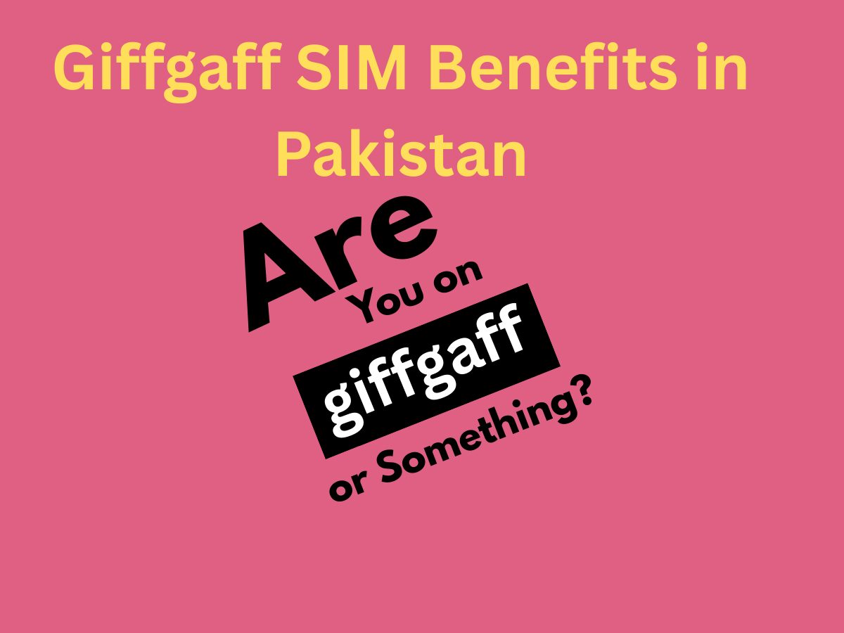 Giffgaff SIM Benefits In Pakistan 2025 - OYe Ji
